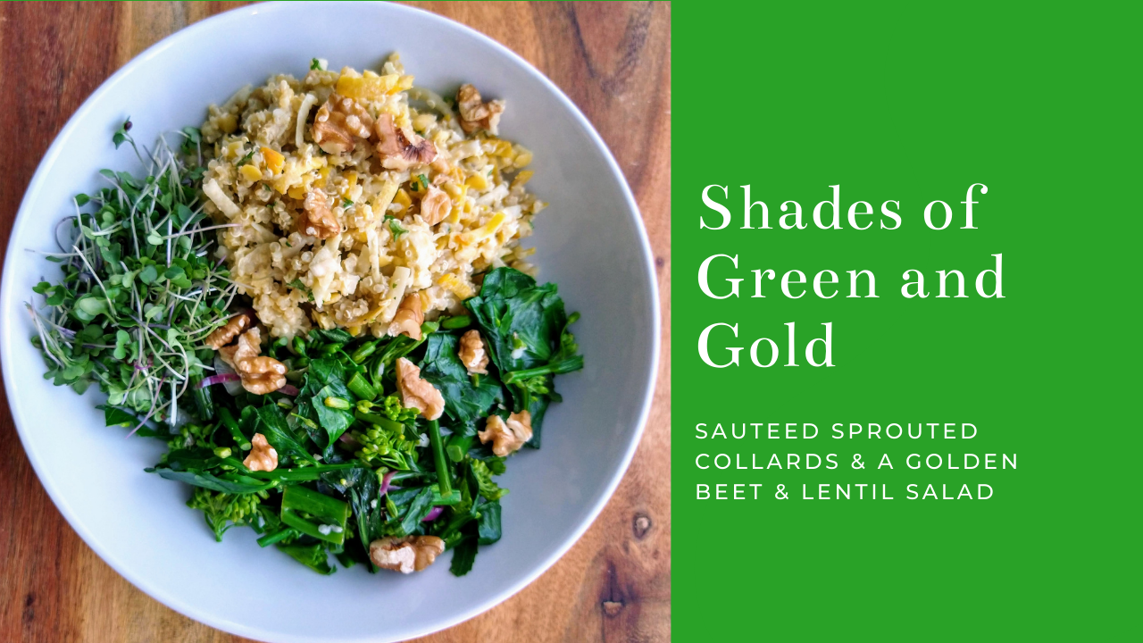 Shades of Gold & Green: Sprouted Collards & Golden Salad
